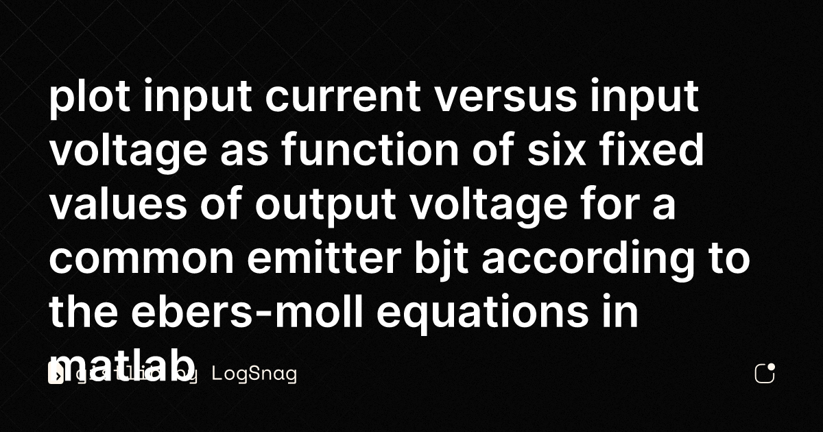 gistlib - plot input current versus input voltage as function of six ... gistlib - plot input current versus input voltage as function of six ...